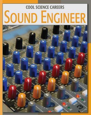 Sound Engineer (Cool Science Careers) by Patricia Hynes | Goodreads