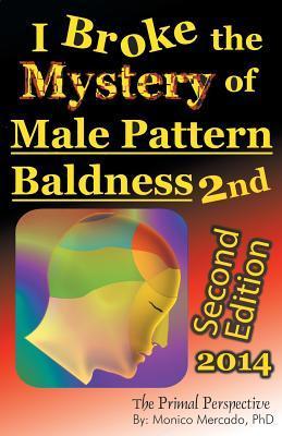 I Broke the Mystery of Male Pattern Baldness by Monico Mercado | Goodreads