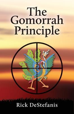 The Gomorrah Principle by Rick DeStefanis | Goodreads