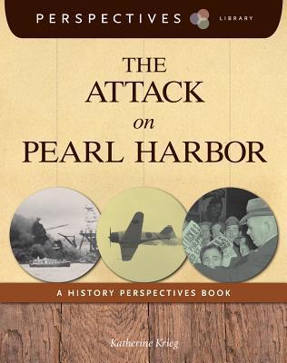The Attack on Pearl Harbor: A History Perspectives Book by Katherine ...