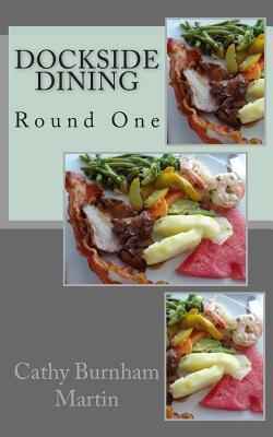 Dockside Dining: Round One by Cathy Burnham Martin | Goodreads