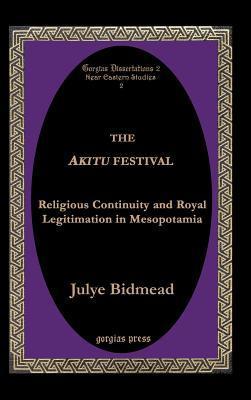 The Akitu Festival: Religious Continuity And Royal Legitimation In ...