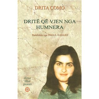 Dritë që vjen nga humnera by Drita Çomo | Goodreads