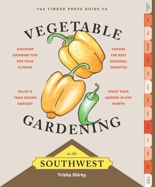 Timber Press Guide to Vegetable Gardening in the Southwest by Trisha ...