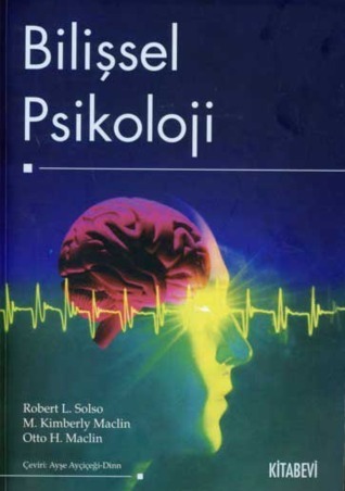 Bilişsel Psikoloji by Robert L. Solso | Goodreads