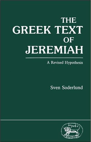 The Greek Text Of Jeremiah: A Revised Hypothesis by Sven Soderlund ...