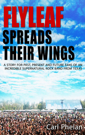 Flyleaf Spreads Their Wings by Carl W. Phelan | Goodreads