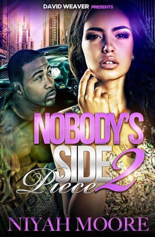 Nobody's Side Piece 2 by Niyah Moore | Goodreads