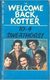10-4 Sweathogs! (Welcome Back, Kotter) by William Johnston | Goodreads