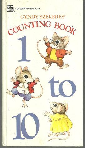 Counting Book 1 to 10 (Golden Sturdy Book) by Cyndy Szekeres | Goodreads