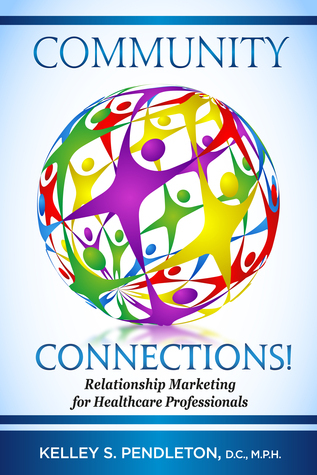 Community Connections!: Relationship Marketing for Healthcare Professionals by Kelley S ...