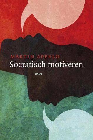 Socratisch motiveren by Martin Appelo | Goodreads