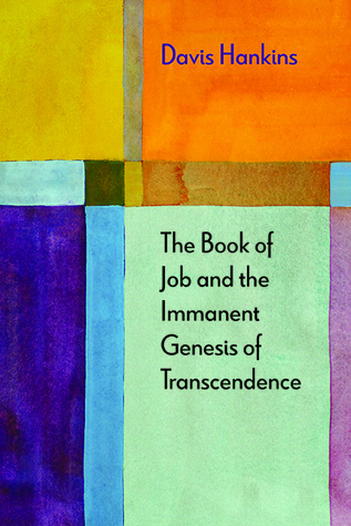 The Book of Job and the Immanent Genesis of Transcendence by Davis ...