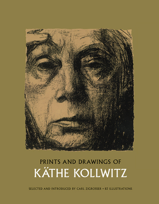 Prints and Drawings of Käthe Kollwitz by Käthe Kollwitz | Goodreads