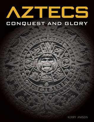 Aztecs: Conquest and Glory by Museum of New Zealand Te Papa Tongarewa ...