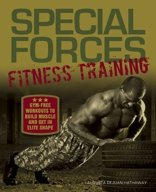 Special Forces Fitness Training: Gym-Free Workouts to Build Muscle and ...