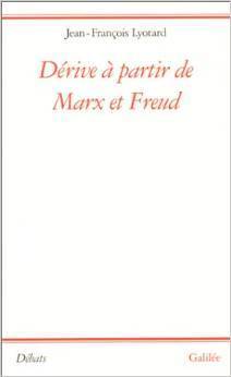 Dérive à partir de Marx et Freud by Jean-François Lyotard | Goodreads