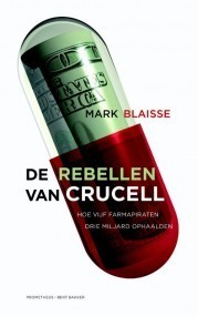 De rebellen van Crucell by Mark Blaisse | Goodreads