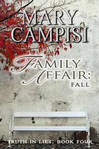 A Family Affair: Fall (Truth in Lies, #4) by Mary Campisi | Goodreads