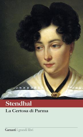 La Certosa di Parma by Stendhal | Goodreads