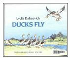 Ducks Fly by Lydia Dabcovich | Goodreads