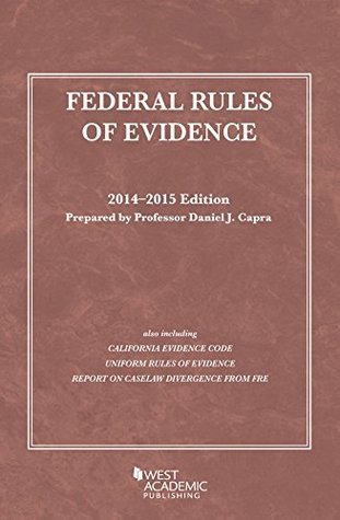 Federal Rules of Evidence, 2014-2015 with Evidence Map by Daniel J ...