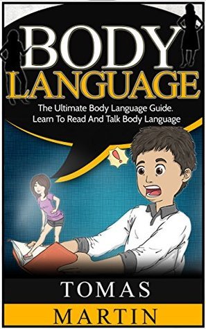 Body Language: The Ultimate Body Language Guide. Learn To Read And Talk ...
