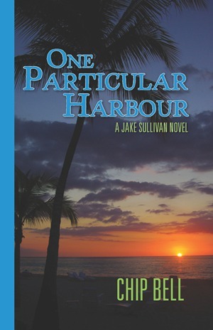 One Particular Harbour (Jake Sullivan, #5) by Chip Bell | Goodreads