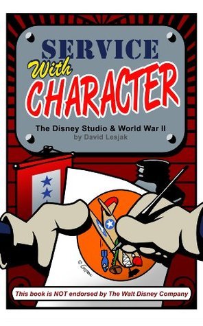 Service With Character. The Disney Studio and World War II by David ...