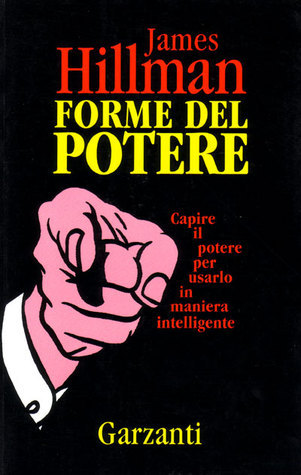 Forme del potere: Capire il potere per usarlo in maniera intelligente ...