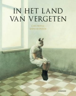 In het Land van Vergeten by Carl Norac | Goodreads