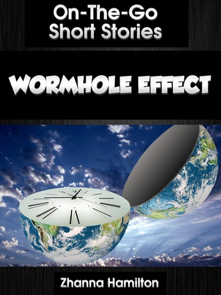 Wormhole Effect by Zhanna Hamilton | Goodreads