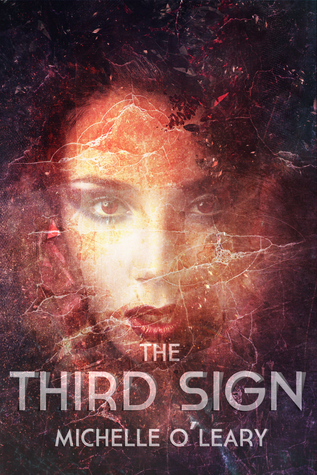 The Third Sign by Michelle O'Leary | Goodreads