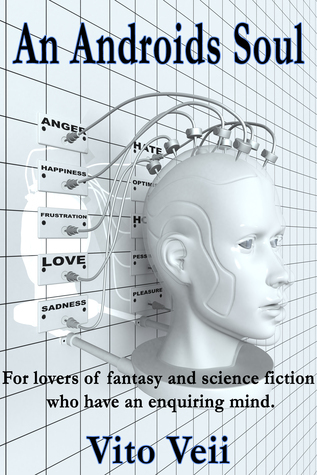 An Android's Soul by Vito Veii | Goodreads