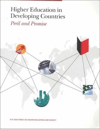 Higher Education in Developing Countries: Peril and Promise by World ...