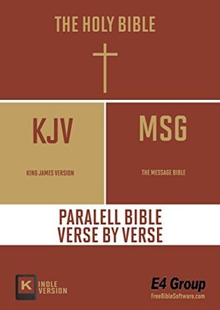 Parallel Bible: KJV and MSG (with Best navigation) by Anonymous | Goodreads