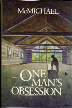 One Man's Obsession by Robert McMichael | Goodreads