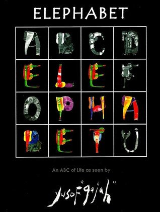 Elephabet: An ABC Life as seen by Yusof Gajah by Yusof Gajah | Goodreads