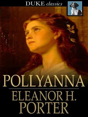 Pollyanna by Eleanor H. Porter | Goodreads