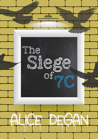 The Siege of 7C (Heaven & Earth Episode 2) by Alice Degan | Goodreads