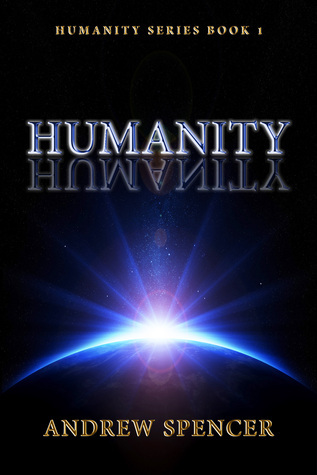 Humanity by Andrew Spencer | Goodreads