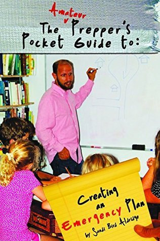 The Amateur Prepper's Pocket Guide to Creating an Emergency Plan by ...