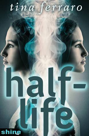 Half-Life by Tina Ferraro | Goodreads