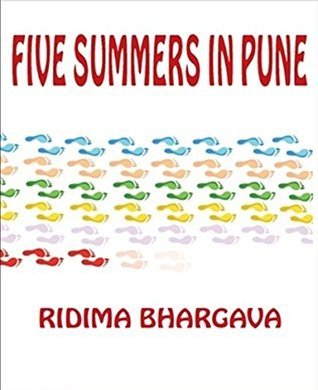 Five Summers In Pune by Ridima Bhargava | Goodreads