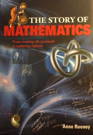 The Story of Mathematics: From Creating the Pyraminds to Exploring ...