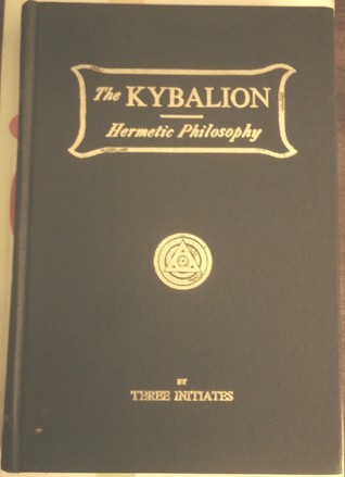 The Kybalion by Three Initiates | Goodreads