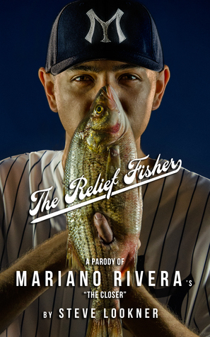 The Relief Fisher: A Parody of Mariano Rivera's "The Closer" by Steve ...