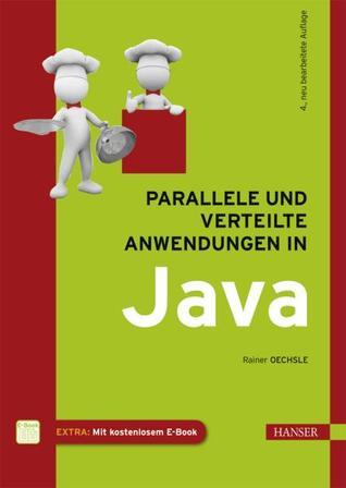 Parallele und verteilte Anwendungen in Java by Rainer Oechsle | Goodreads