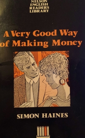A Very Good Way of Making Money by Simon Haines | Goodreads