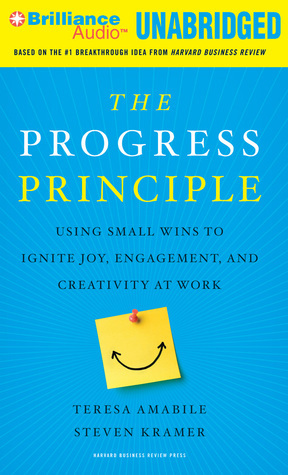 Progress Principle, The by Steven Kramer Teresa Amabile | Goodreads